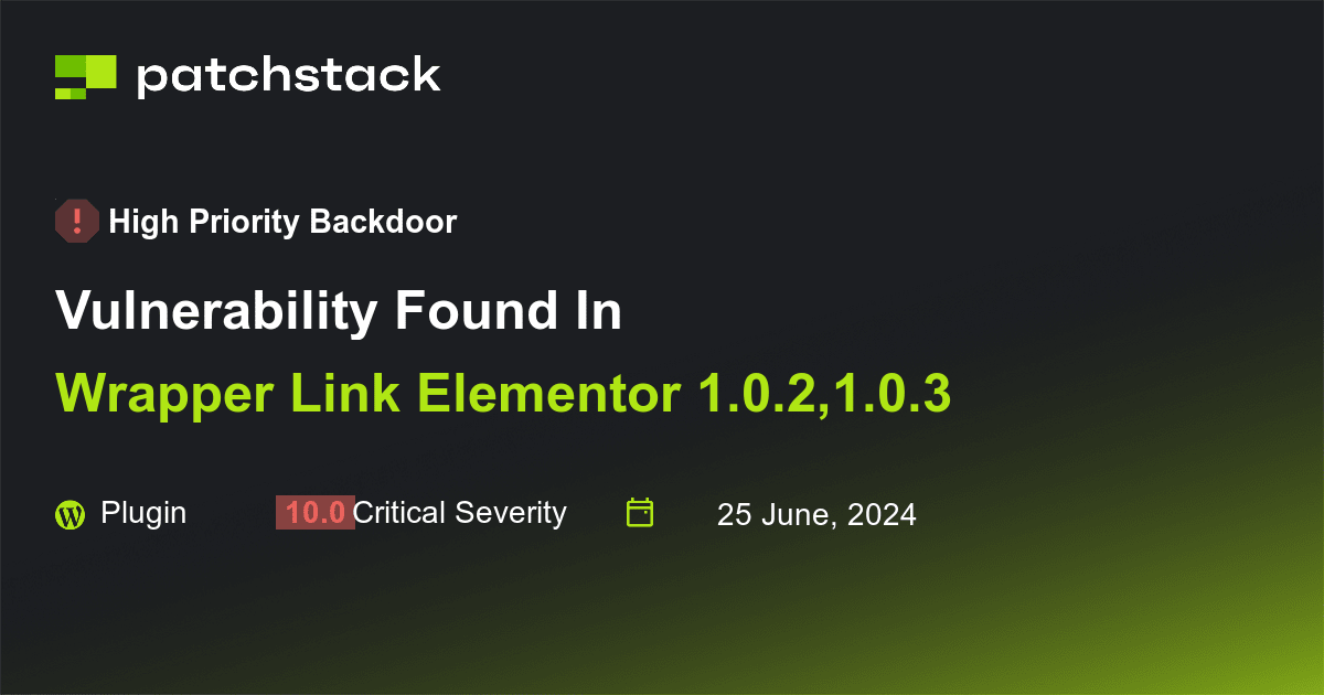 WordPress Wrapper Link Elementor plugin 1.0.2, 1.0.3 - Injected Backdoor vulnerability - Patchstack